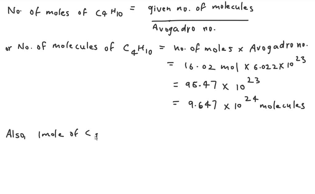 SOLVED: How many molecules are present in 16.02 mol of C4H10 ? How many C atoms are in 16.02 mol ...