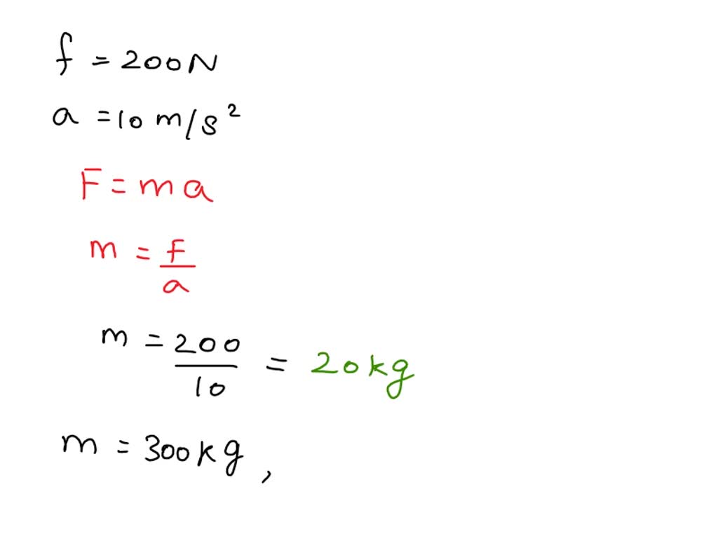 Solved Find The Mass Of An Object With Force 200 Newtons And