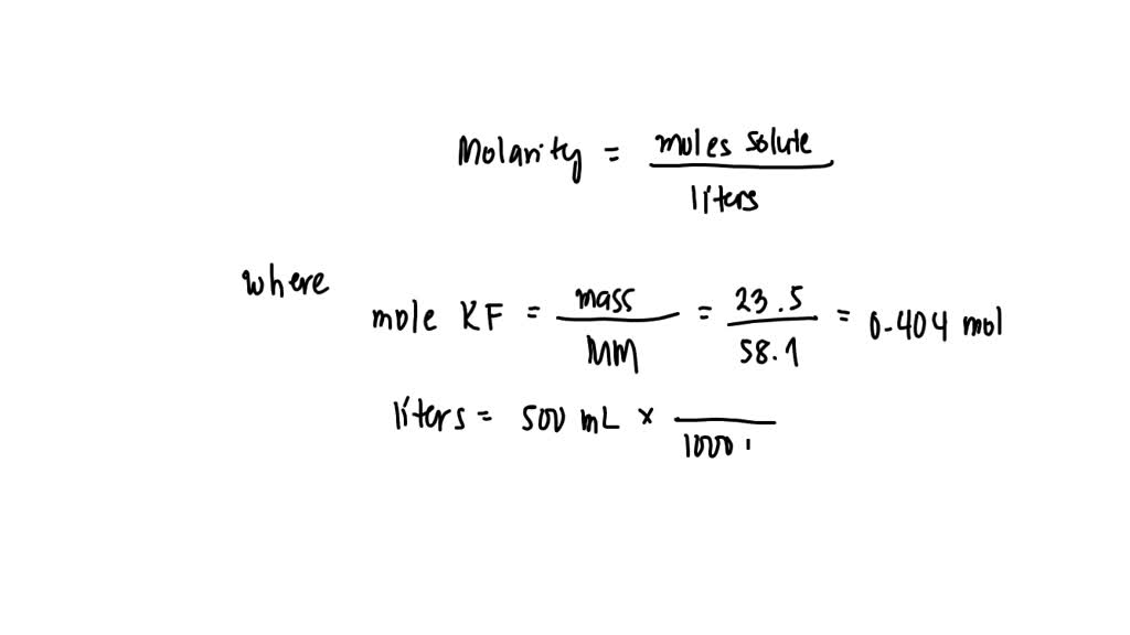SOLVED: 'In the laboratory you dissolve 23.5 g of potassium fluoride in ...