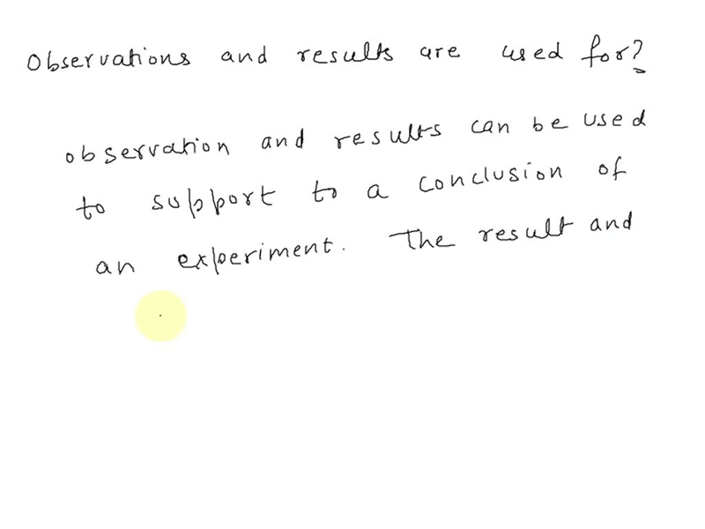 SOLVED: Compare and contrast how observations and results can be used ...