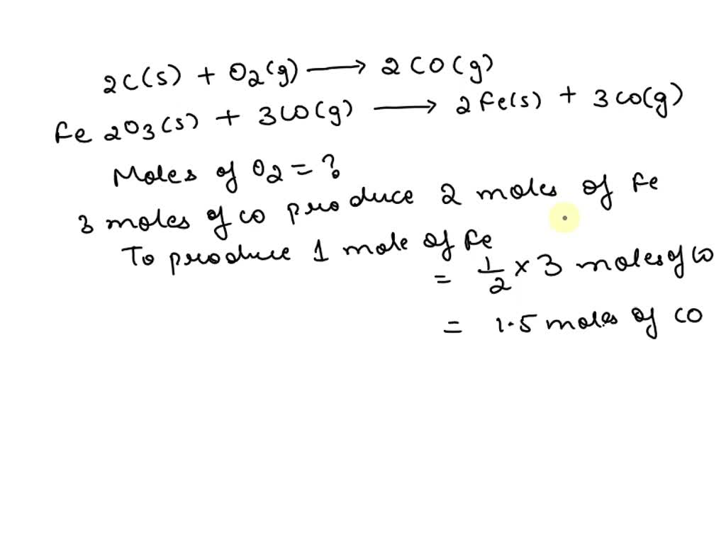 SOLVED: Iron is produced from its ore by the reactions: 2C(s) + O2(g) â ...