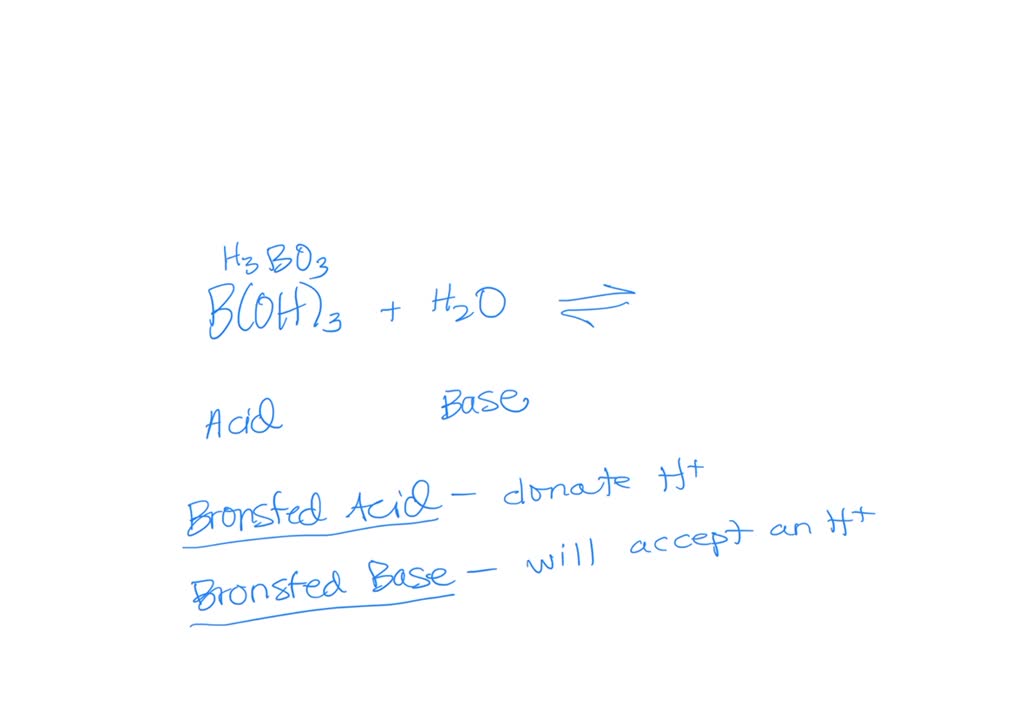 SOLVED: Boric Acid has the formula B(OH)3. As its name states, it is an ...
