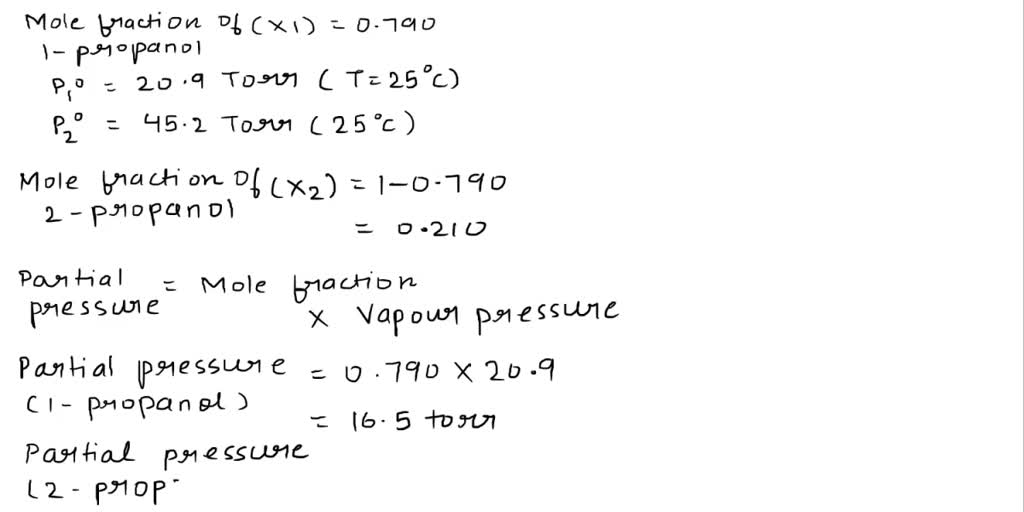SOLVED: Text: 1-Propanol (Pâ‚ =20.9 Torr at 25 Â°C) and 2-propanol (Pâ‚‚=45.2 Torr at 25 Â°C ...