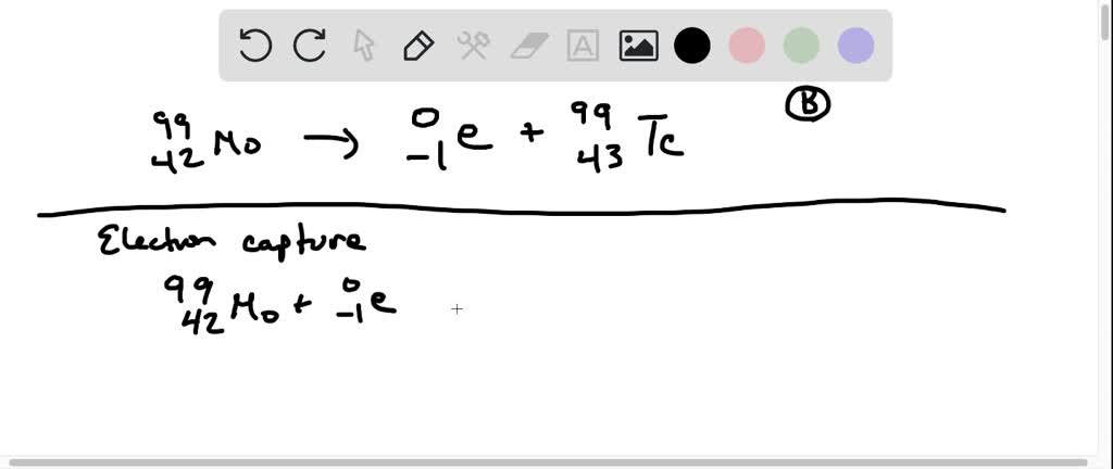 SOLVED: 5. Molybdenum-99 decays by beta decay emission, resulting in an ...