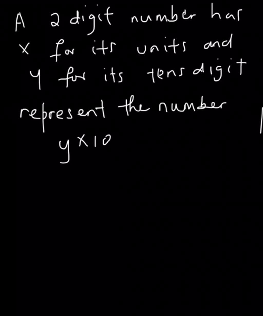SOLVED If A Two Digit Number Has X For Its Units And Y For Its Tens