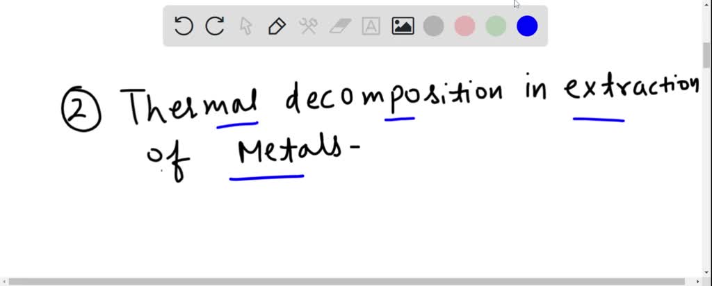 Solved Give An Example Of Each 1 Electrolytic Decomposition 2 Thermal Decomposition In