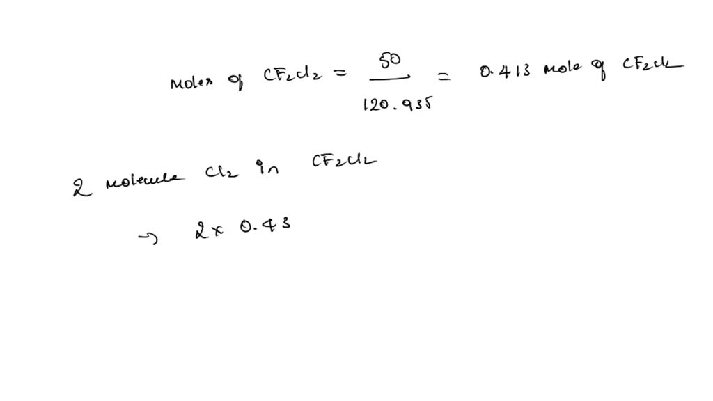 SOLVED: How many grams of Cl are present in 50.0 g of CF2Cl2?