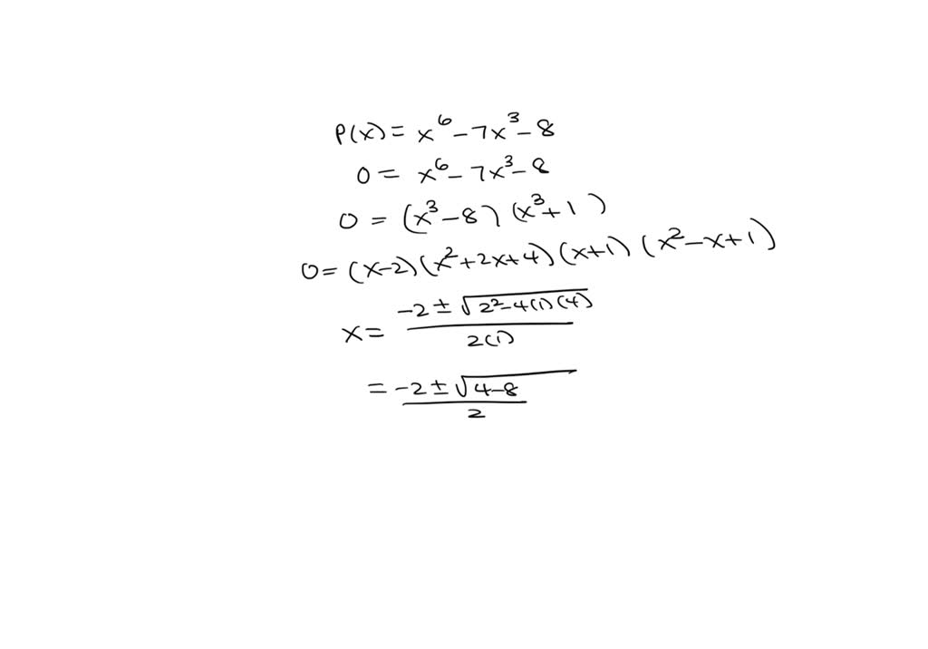 SOLVED: A polynomial P is given. P(x) = x3 + 8 (a) Find all zeros of P, real and complex. (Enter ...
