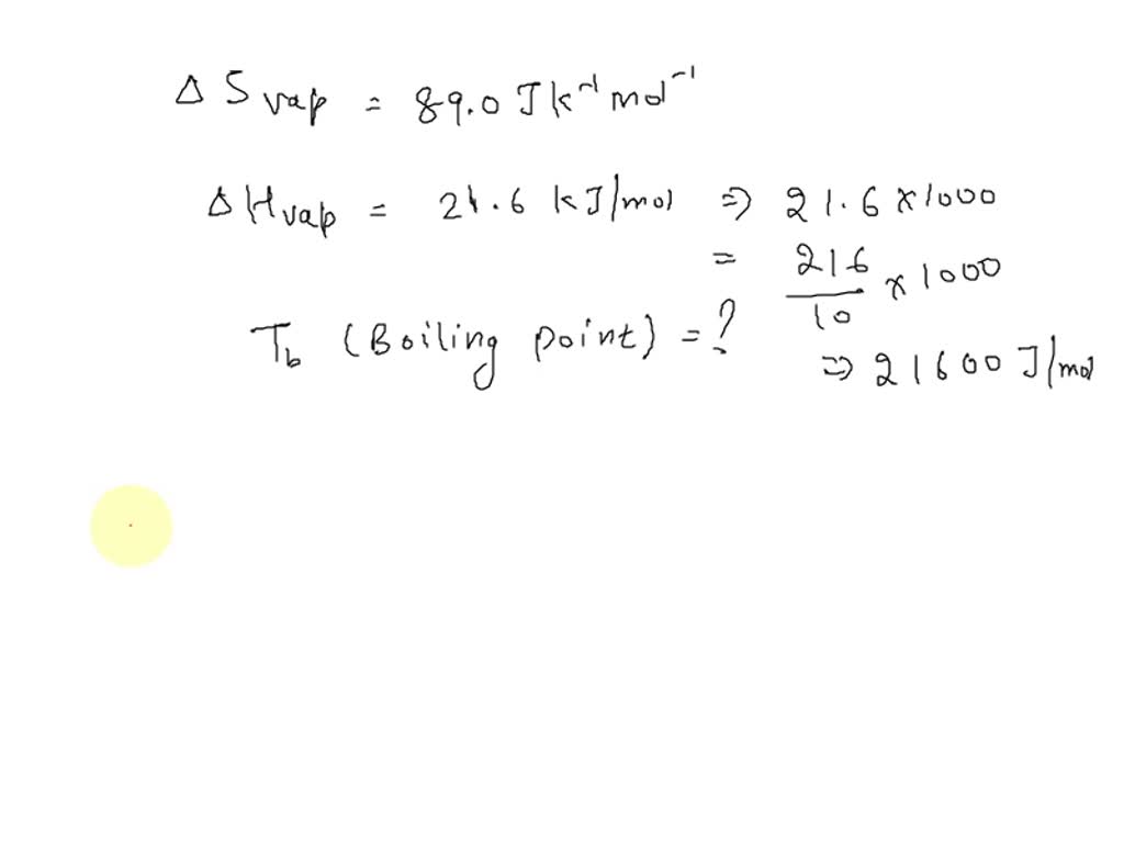 SOLVED: Texts: 2 points Given: Hvap(Br2) = 15.4 kJ/mol, Svap(Br2) = 46.5 J/(K mol) What is the ...