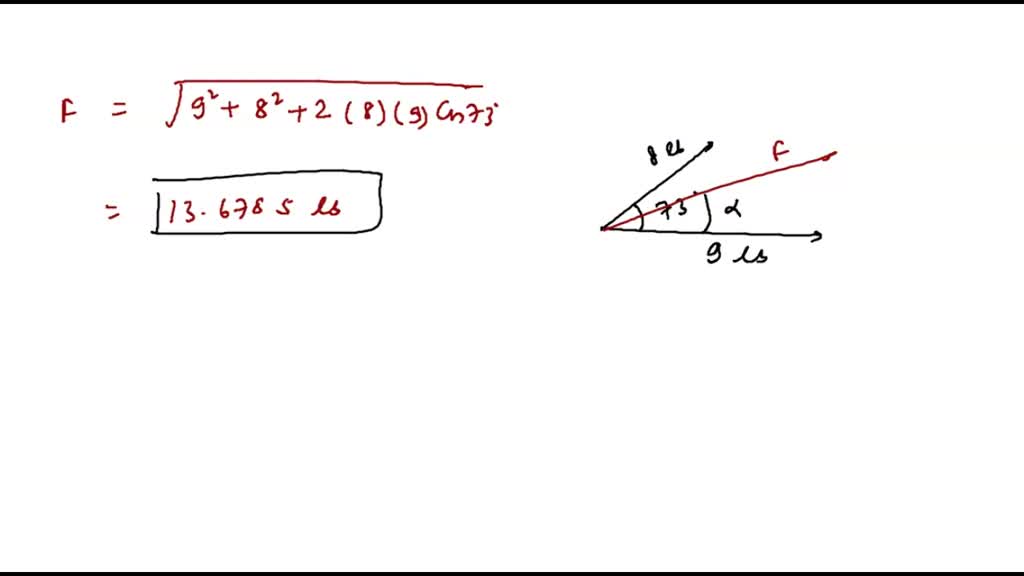 SOLVED: Forces of 9 pounds and 8 pounds act on each other with an angle ...