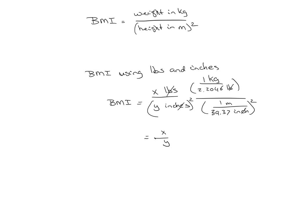SOLVED: Belgian statistician Adolphe Quetelet developed the body mass index (BMI) formula in the ...