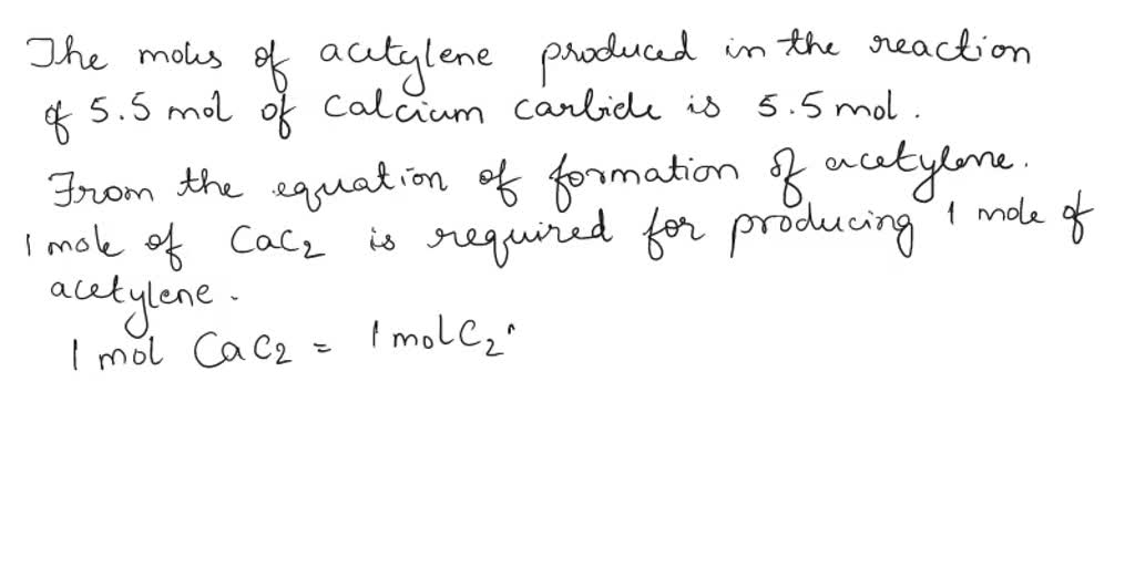 SOLVED: Welding If 5.50 mol of calcium carbide (CaC2) reacts with an ...