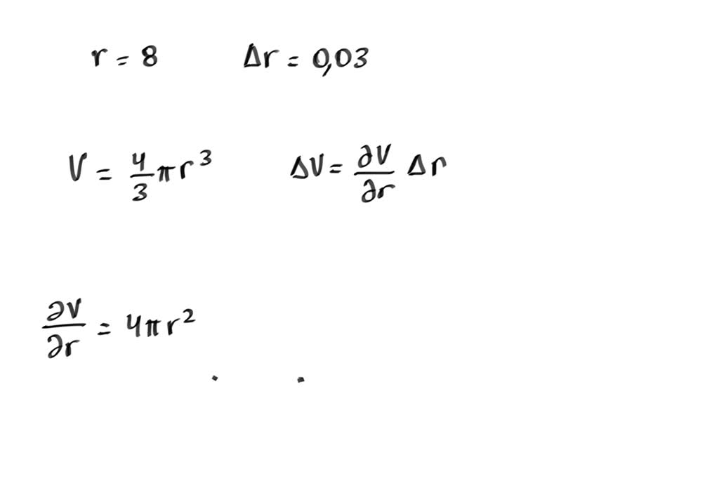 SOLVED: 13. The radius of a spherical balloon is measured to be 6 inches, with a possible error ...