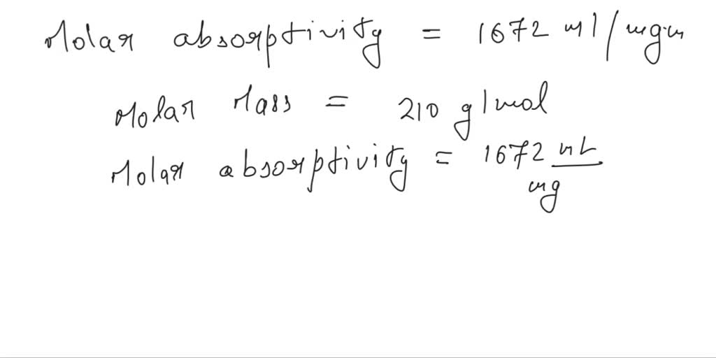 SOLVED: A student noticed that the molar absorptivity was 819 mL/(mgÂ·m ...