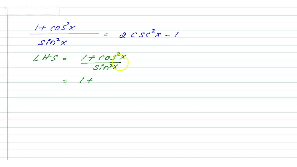 SOLVED: Prove the identity: 1 + CoS 2x =2csc 2+" sin 2x To verify the ...