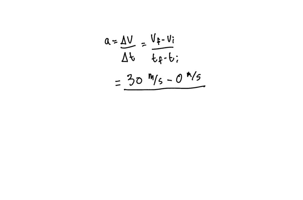 SOLVED: A car can go from 0 meters per second to 30 meters per second ...