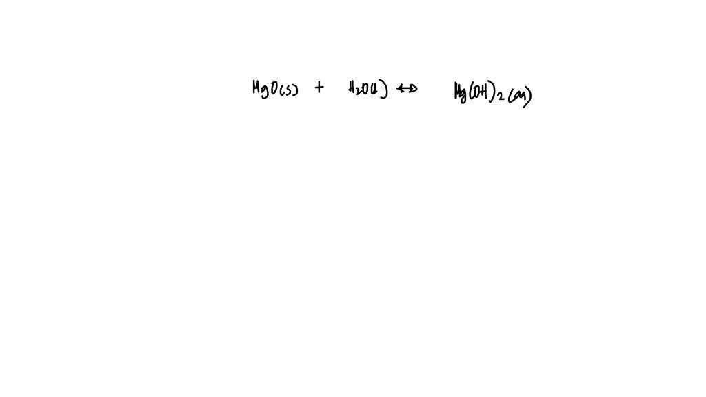 SOLVED: Consider the reaction at equilibrium: MgO(s) + H2O(l) Mg(OH)2 ...