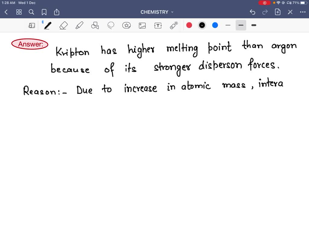 Krypton has a higher melting point than argon because of its greater ...