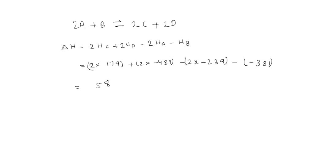 SOLVED: Calculate the standard enthalpy change for the reaction 2A + B ...
