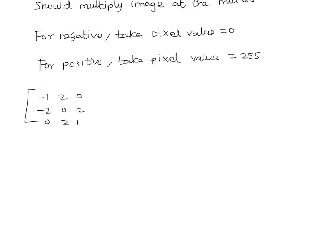 Solved Determine The Possible Maximum And Minimum Results Pixel Values For The Following