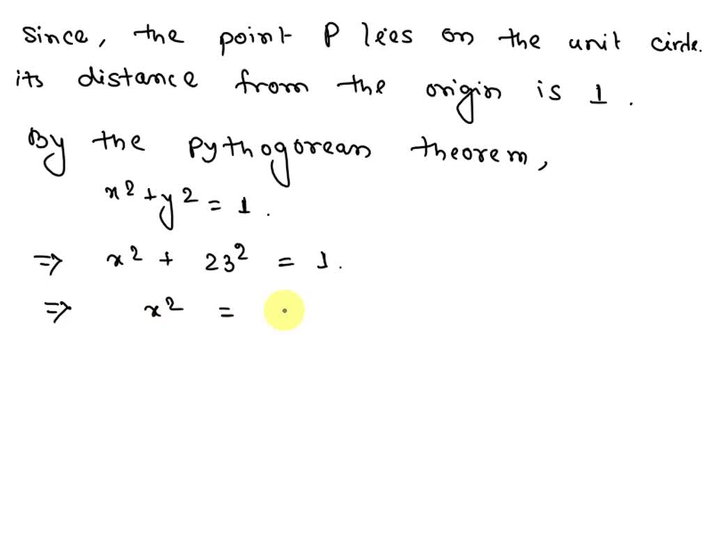 SOLVED: The point P is on the unit circle. Find P(x, y) from the given information. The y ...