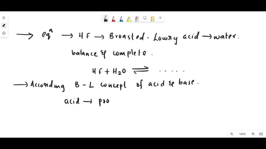 SOLVED: Complete the equation to show how hydrofluoric acid, HF, acts ...