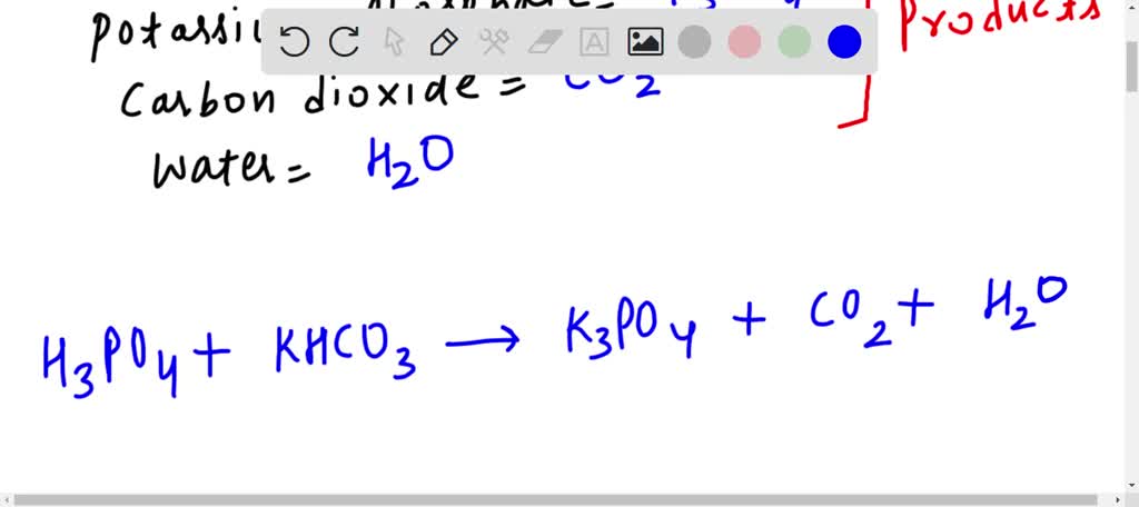 SOLVED: When phosphoric acid reacts with potassium bicarbonate the ...