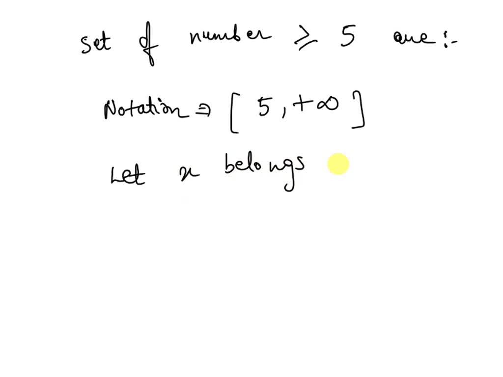 SOLVED: The set of all numbers greater than or equal to ?5 and less than 5.