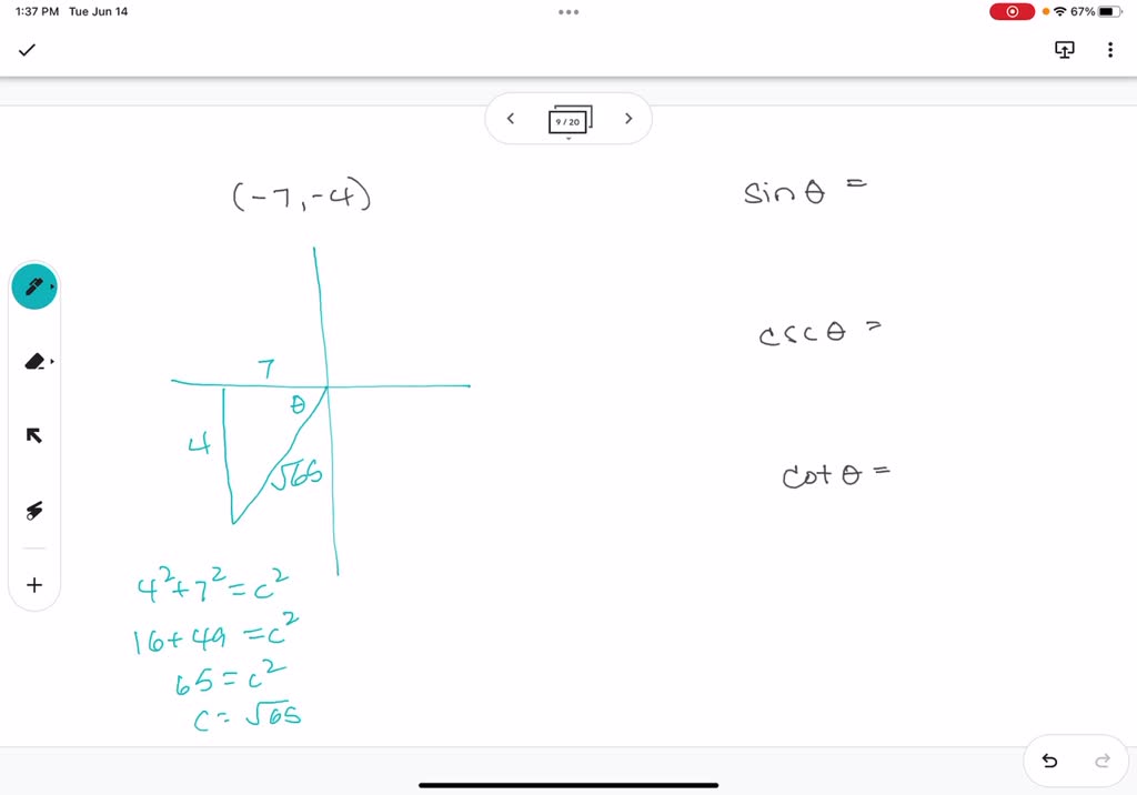 SOLVED: Let (-7, -4) be a point on the terminal side of theta. Find the exact values of Sin, CSC ...