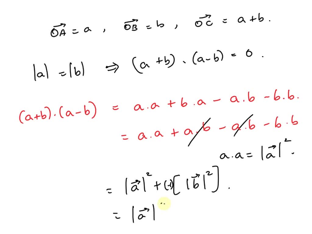 SOLVED: Consider the vectors OA = a, OB = b, and OC = a + b. (a + b) . (a - b) = 0. Show comment ...