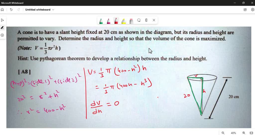 SOLVED: A cone is to have a slant height fixed at 20 cm as shown in the diagram; but its radius ...