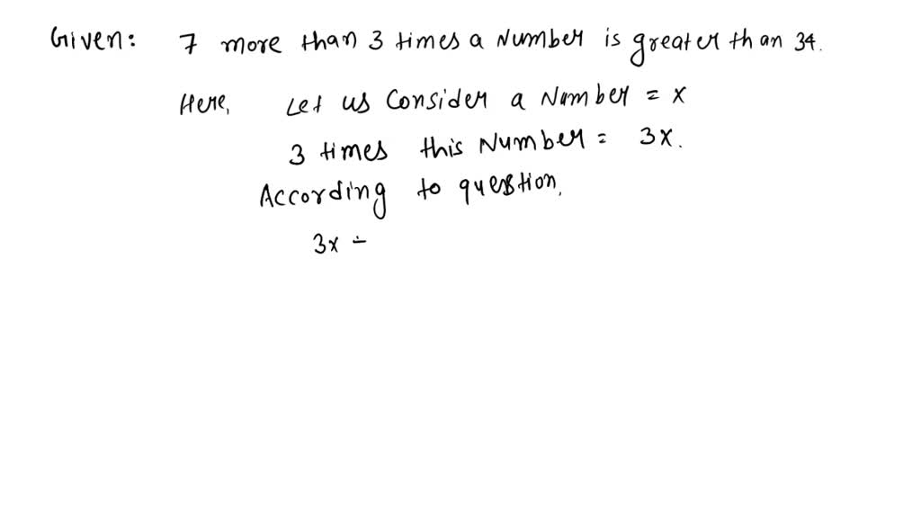 SOLVED Seven More Than Three Times A Number Is Greater Than Thirty Four