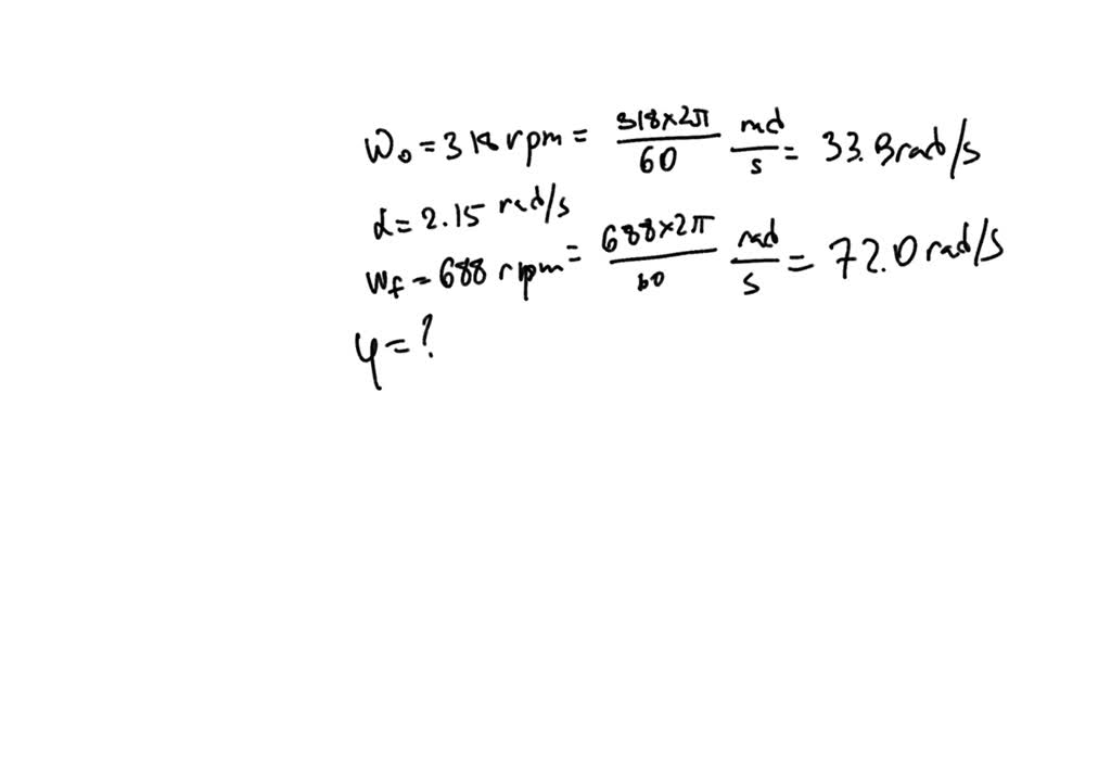 SOLVED: A wheel rotates 318 RPM. Given the angular acceleration is 2.15 ...