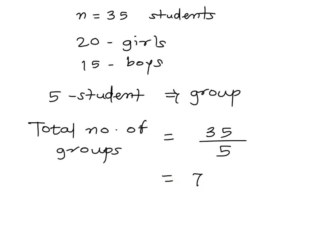 SOLVED: In your class of 35 students, there are 20 girls and 15 boys. 5 ...