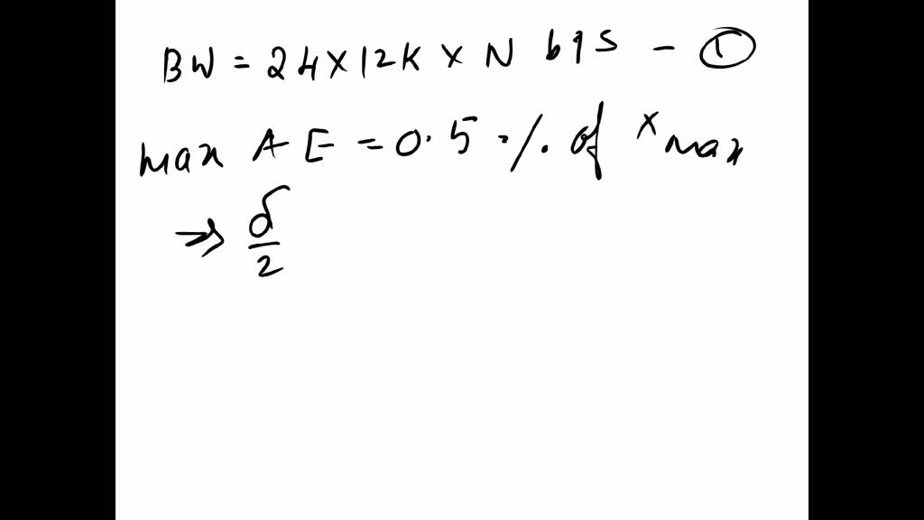 Solved A Signal Xt 256 Cos2πft Unit Volt Is Digitized Using A 10 Bit 2s Complement