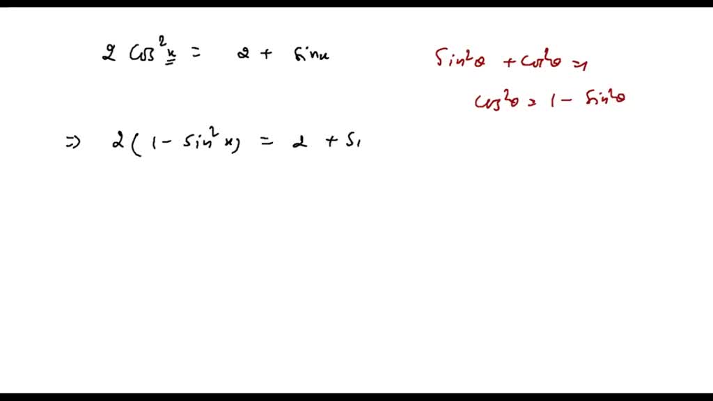 SOLVED: Use the Pythagorean identity to simplify and completely factor the equation 2 cos2x = 2 ...