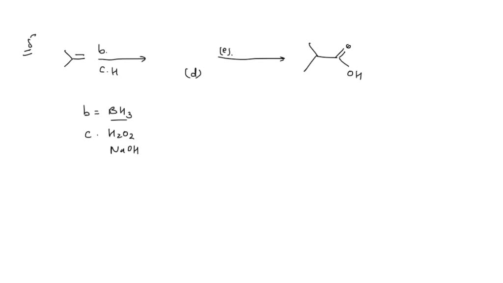 SOLVED: 5. For the following reaction scheme, identify by drawing the reagents b, c, and d, and ...