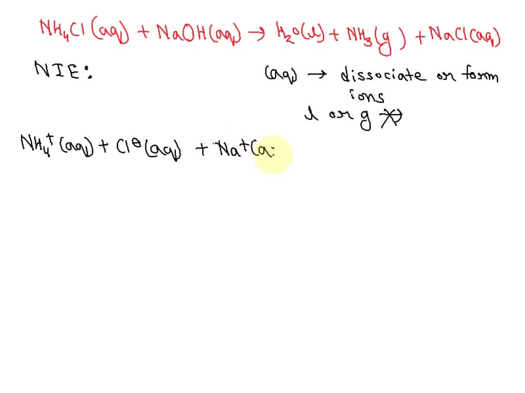 SOLVED: Enter the balanced complete ionic equation for NH4Cl(aq) + NaOH ...