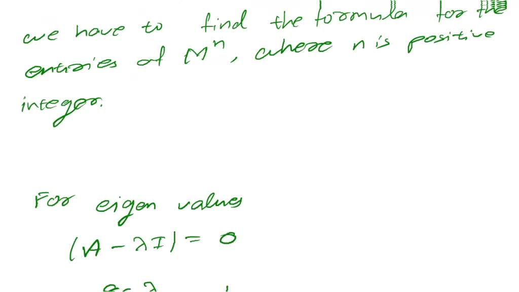 SOLVED: (1 point) Let Find formulas for the entries of M where n is a ...