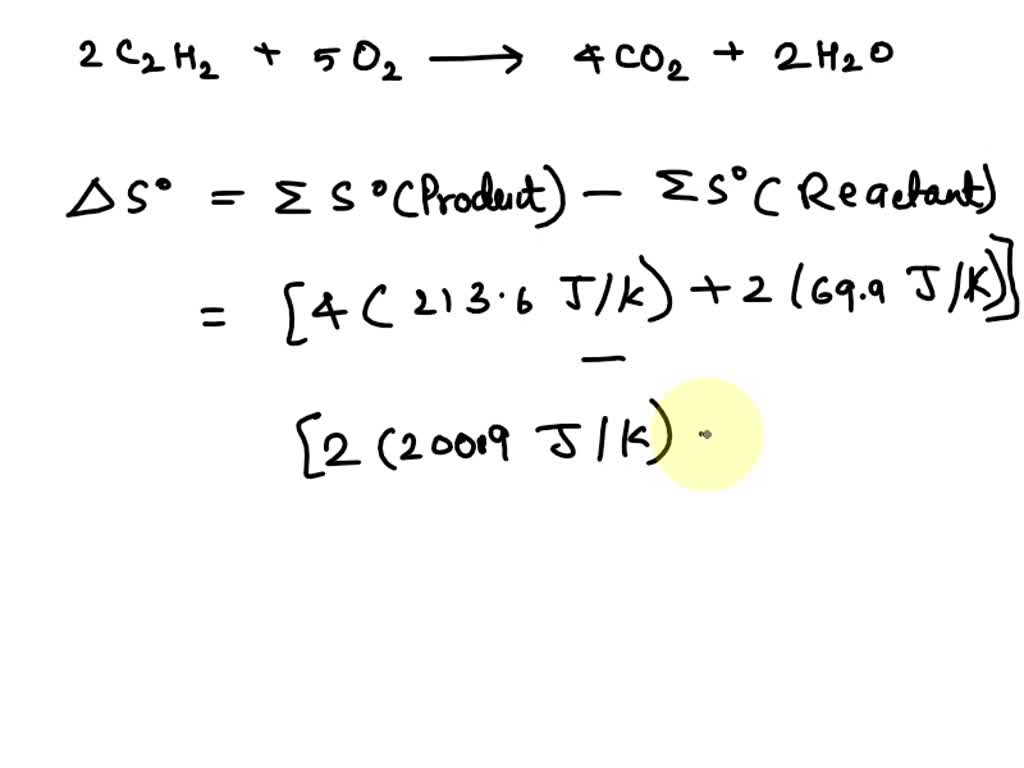 SOLVED: Use data in Table 17.1 to calculate the standard entropy change for the reaction: 2 C2H2 ...