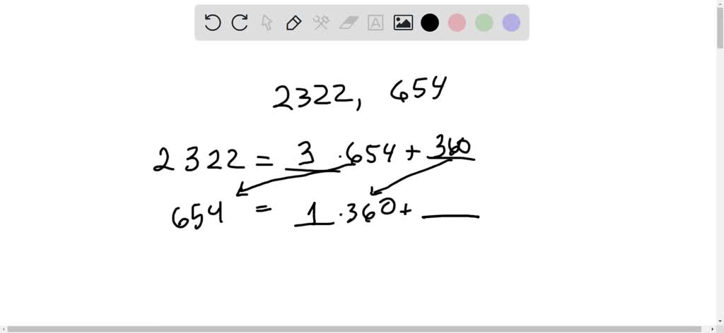 Solved Use The Euclidean Algorithm To Find The Greatest Common Divisor Of 2322 And 654