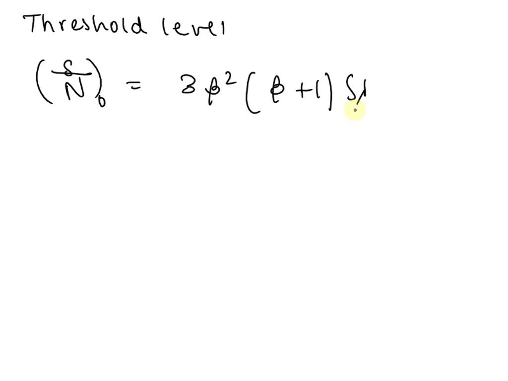 Solved Find The Modulation Index That Produces Sn30 Db At The Threshold Find The Output Snr 2788