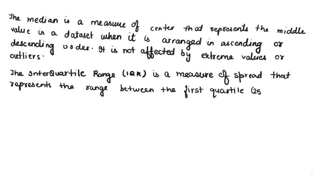 Solved Given That The Data Has Outliers Which Measure Of Center And Spread Should You Use A