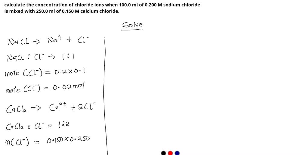 SOLVED: calculate the concentration of chloride ions when 100.0 ml of 0 ...