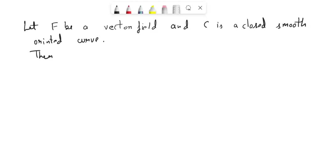 SOLVED: Given a vector field 𝐅 and a closed smooth oriented curve C, what is the meaning of the ...