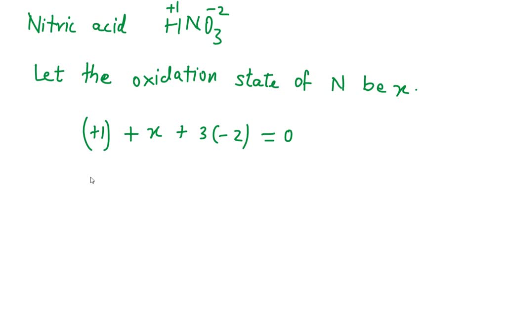 SOLVED: What is the oxidation number of nitrogen in nitric acid HNO3?a ...