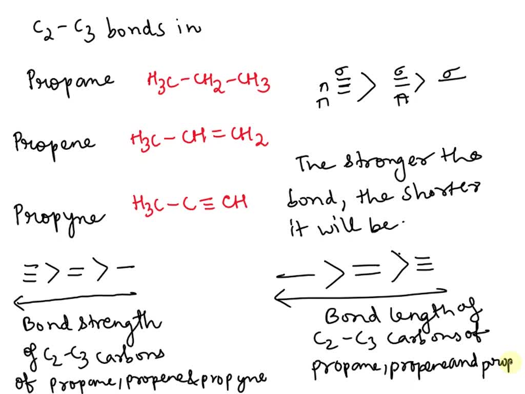 SOLVED: 1. Compare the C2 - C3 bonds in propane, propene, and propyne ...