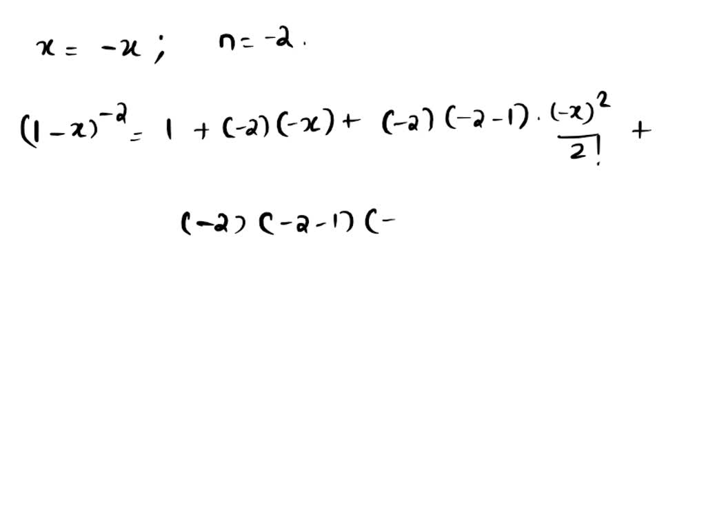 SOLVED: Expand (1-x)^-2 as a series of ascending powers of x up to and including the term in x^3 ...