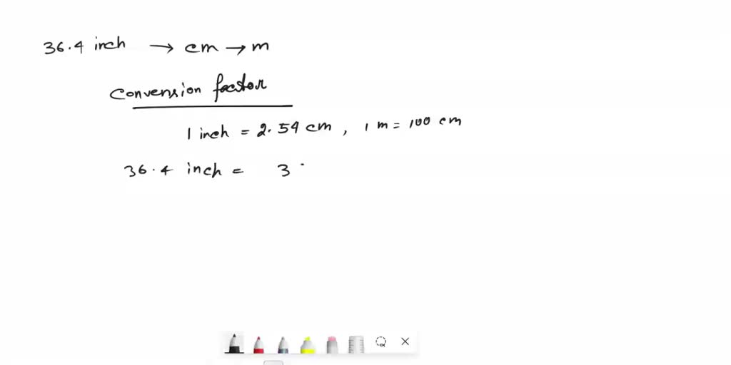 SOLVED: 1. Convert 36.4 inches into meters. Map: Conversion factors ...