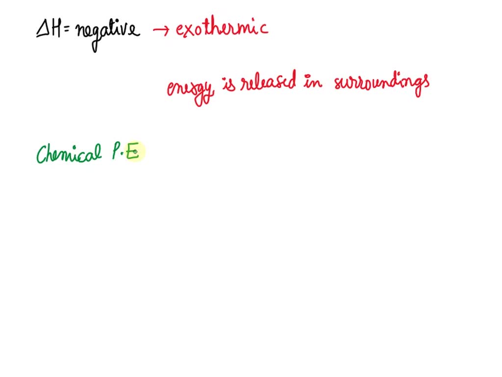 SOLVED: The enthalpy change for a reaction, ?H, is negative. What does ...